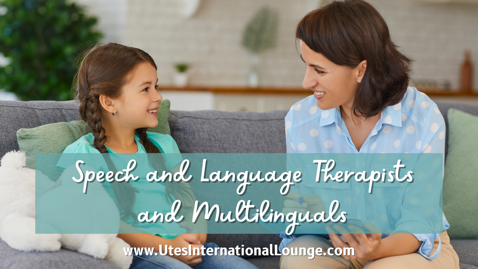 Speech and Language Therapists and Multilinguals – Embracing multiple ...
